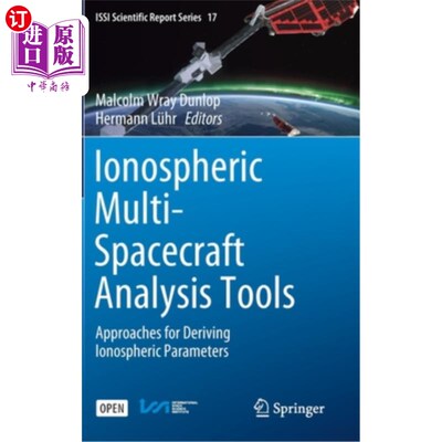 海外直订Ionospheric Multi-Spacecraft Analysis Tools: Approaches for Deriving Ionospheric 电离层多航天器分析工具:推