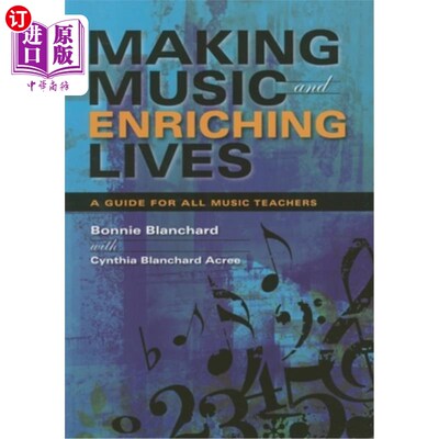 海外直订Making Music and Enriching Lives: A Guide for All Music Teachers 创作音乐，丰富人生:所有音乐教师指南