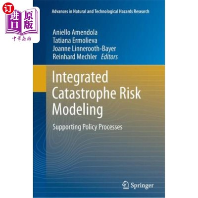 海外直订Integrated Catastrophe Risk Modeling: Supporting Policy Processes 综合灾难风险建模：支持政策流程
