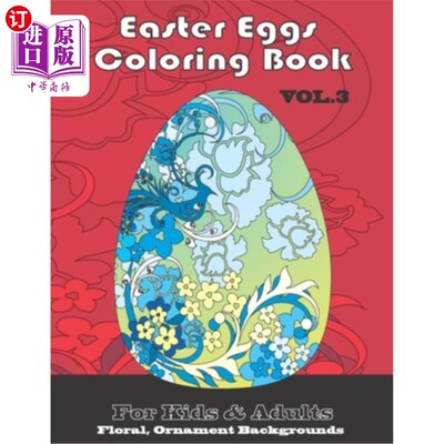海外直订Easter Eggs Coloring -book vol. 3: Floral, Ornament backgrounds for Kids and Adu 复活节彩蛋的着色——第三卷
