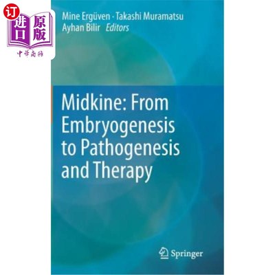 海外直订医药图书Midkine: From Embryogenesis to Pathogenesis and Therapy 中期因子：从胚胎发生到发病机制和治疗