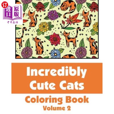 海外直订Incredibly Cute Cats Coloring Book 非常可爱的猫彩绘书