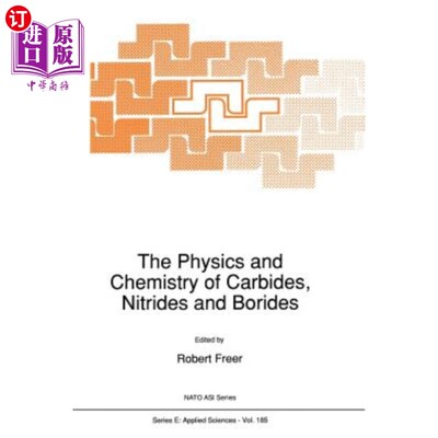 海外直订The Physics and Chemistry of Carbides, Nitrides and Borides 碳化物，氮化物和硼化物的物理和化学