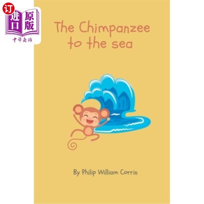 海外直订The Chimpanzee to the Sea: A Collection of Children's Poems by 6 year old me 6岁的我写的《黑猩猩到大海:儿童