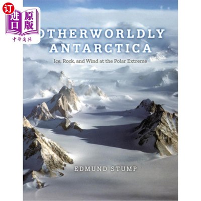 海外直订Otherworldly Antarctica: Ice, Rock, and Wind at the Polar Extreme 超凡脱俗的南极洲：极地的冰、岩石和风