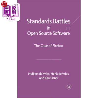 海外直订Standards-Battles in Open Source Software: The Case of Firefox 开源软件中的标准之争：Firefox案例