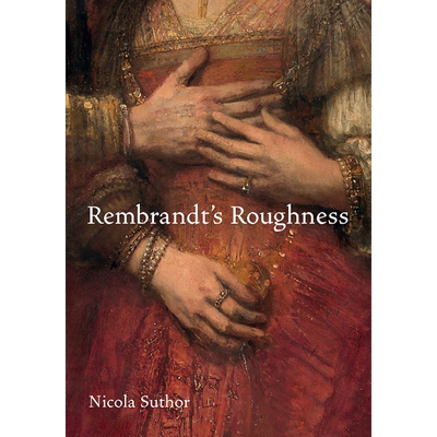 Rembrandt's Roughness 进口艺术 伦勃朗的粗糙 Princeton University【中商原版】