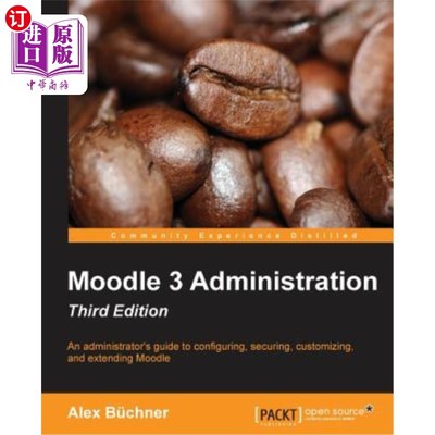 海外直订Moodle 3 Administration - Third Edition: An administrator's guide to configuring Moodle 3管理