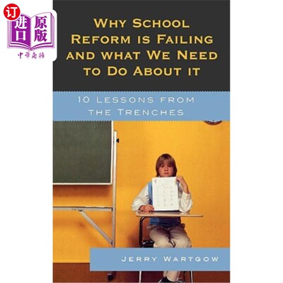 海外直订Why School Reform Is Failing and What We Need to Do about It: 10 Lessons from th 为什么学校改革失败了，我们
