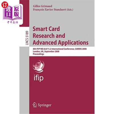 海外直订Smart Card Research and Advanced Applications: 8th Ifip Wg 8.8/11.2 Internationa 智能卡研究与先进应用:第8届