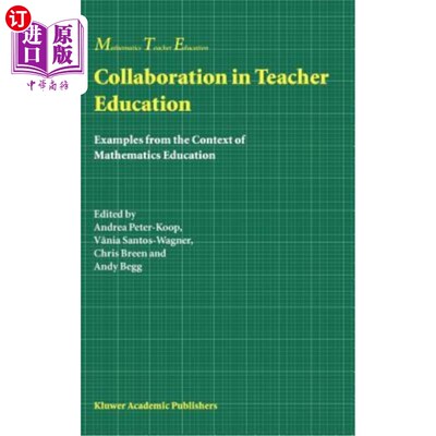 海外直订Collaboration in Teacher Education: Examples from the Context of Mathematics Edu 教师教育中的协作:来自数学