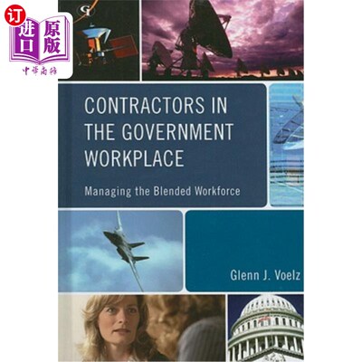 海外直订Contractors in the Government Workplace: Managing the Blended Workforce 政府工作场所的承包商：管理混合劳动