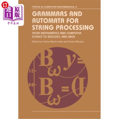 海外直订Grammars and Automata for String Processing: From Mathematics and Computer Scien 字符串处理的语法和自动机: