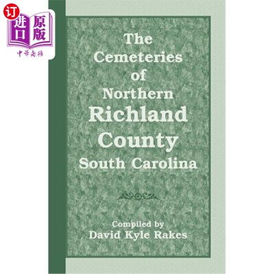 海外直订The Cemeteries of Northern Richland County, South Carolina 南卡罗来纳州北里奇兰县的公墓