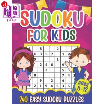 海外直订Sudoku for Kids Ages 8-12: Sudoku Puzzle Book With 240 Sudokus For Children, Eas 8-12岁儿童的数独游戏：包含