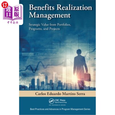 海外直订Benefits Realization Management: Strategic Value from Portfolios, Programs, and  收益实现管理:来自投资组合