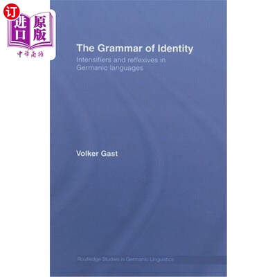 海外直订The Grammar of Identity: Intensifiers and Reflexives in Germanic Languages 同一性语法:日耳曼语言中的加强词