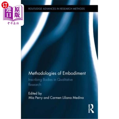 海外直订Methodologies of Embodiment: Inscribing Bodies in Qualitative Research 实施方法：定性研究中的注射体