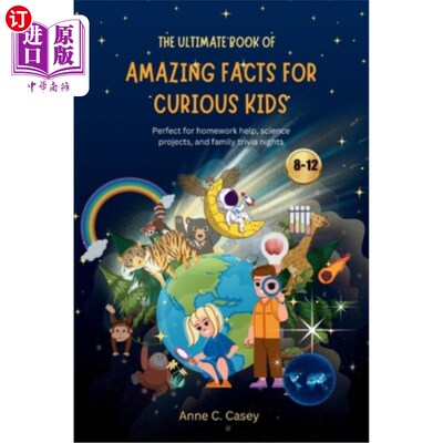 海外直订The Ultimate Book of Amazing Facts for curious kids: Perfect for homework help,  为好奇的孩子们准备的神奇事