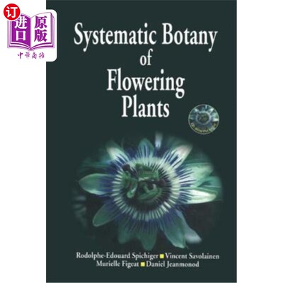 海外直订Systematic Botany of Flowering Plants: A New Phytogenetic Approach of the Angios 开花植物的系统植物学:温带
