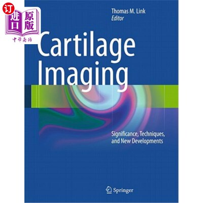 海外直订医药图书Cartilage Imaging: Significance, Techniques, and New Developments 软骨显像:意义、技术和新进展