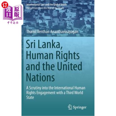 海外直订Sri Lanka, Human Rights and the United Nations: A Scrutiny Into the Internationa 斯里兰卡，人权和联合国:对