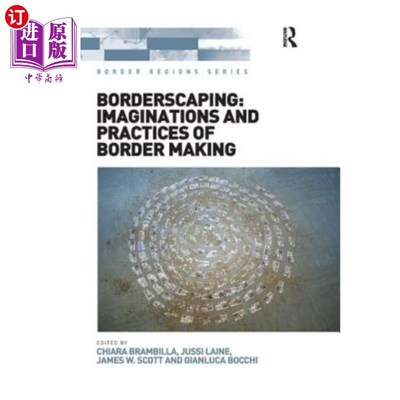 海外直订Borderscaping: Imaginations and Practices of Border Making 边界景观:边界制作的想象与实践