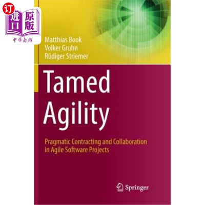 海外直订Tamed Agility: Pragmatic Contracting and Collaboration in Agile Software Project 驯服的敏捷:敏捷软件项目中