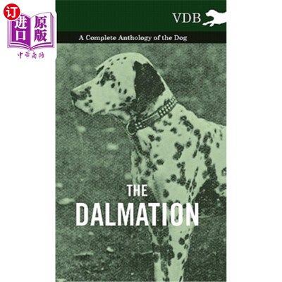 海外直订The Dalmatian - A Complete Anthology of the Dog - 达尔马提亚-完整的狗选集-