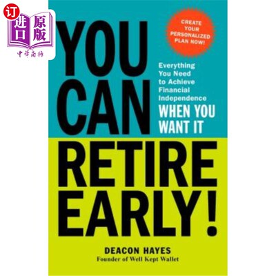 You Can Retire Early!: Everything You Need to Achieve Financial Independence Whe 你可以提前退休!:当你想要实【中商原版】