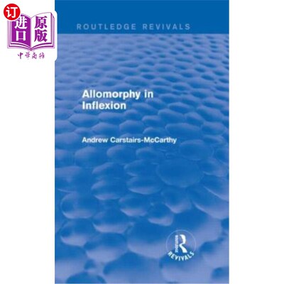 海外直订Allomorphy in Inflexion (Routledge Revivals) 拐点中的异象(Routledge复兴)