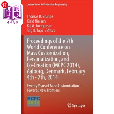 海外直订Proceedings of the 7th World Conference on Mass Customization, Personalization,  《第七届大规模定制、个性化