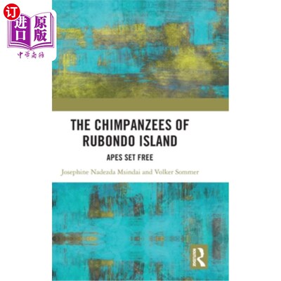 海外直订The Chimpanzees of Rubondo Island: Apes Set Free 鲁邦多岛的黑猩猩:猿类被释放