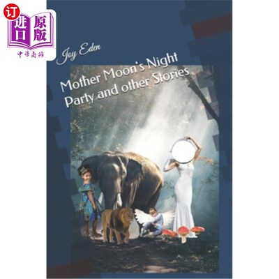 海外直订Mother Moon's Night Party and other Stories by Joy Eden 《月亮妈妈的夜派对》和《欢乐伊甸园的故事》