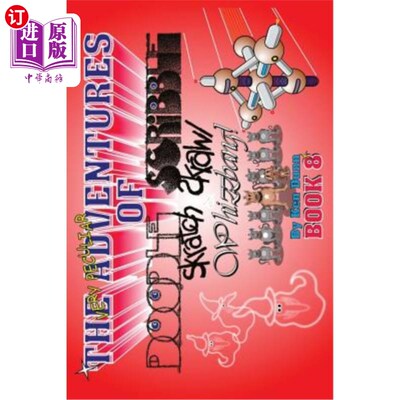海外直订The Very Peculiar Adventures of Doodle, Scribble, Scratch, Scrawl and Whizzbang 《涂鸦、乱涂、乱划、乱涂和