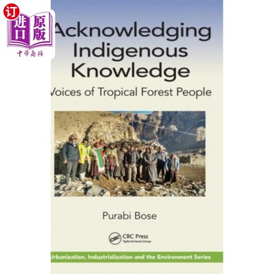 海外直订Acknowledging Indigenous Knowledge: Voices of Tropical Forest People Acknowledging Indigeno