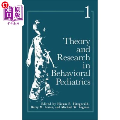 海外直订医药图书Theory and Research in Behavioral Pediatrics: Volume 1 行为儿科理论与研究：第一卷