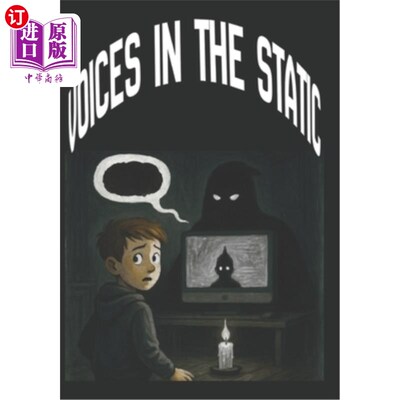 海外直订Voices in the Static: A Mystery & Suspense Thriller for Ages 9-12, Ten Kids. Two 静电中的声音：9-12岁的神秘