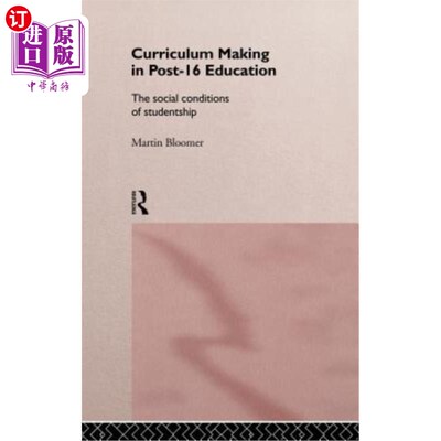 海外直订Curriculum Making in Post-16 Education: The Social Conditions of Studentship 16后教育课程设置