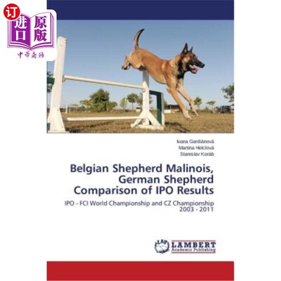 海外直订Belgian Shepherd Malinois, German Shepherd Comparison of IPO Results 比利时牧羊犬马利诺斯、德国牧羊犬IPO业