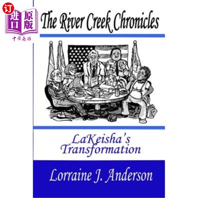 海外直订The River Creek Chronicles: LaKeisha's Transformation 河溪编年史：拉凯沙的转变