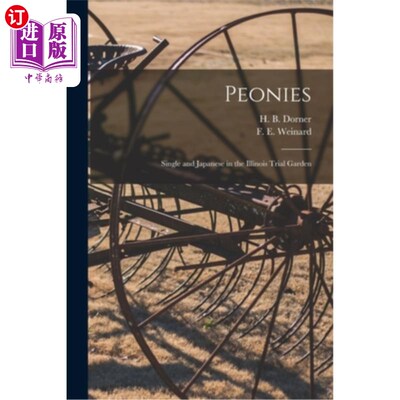 海外直订Peonies: Single and Japanese in the Illinois Trial Garden 牡丹:单一和日本在伊利诺伊州试验花园