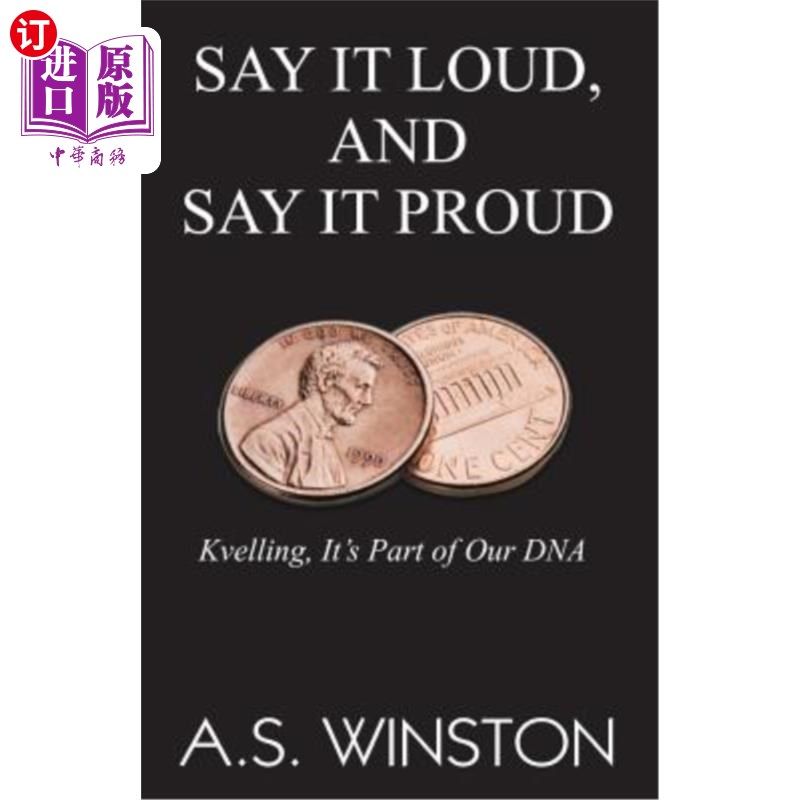 海外直订Say It Loud, And Say It Proud: Kvelling, It's Part of Our DNA大声说出来 ...