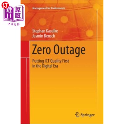 海外直订Zero Outage: Putting Ict Quality First in the Digital Era 零中断:数字时代Ict质量第一