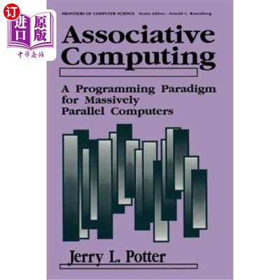 海外直订Associative Computing: A Programming Paradigm for Massively Parallel Computers 关联计算：大规模并行计算机的编程