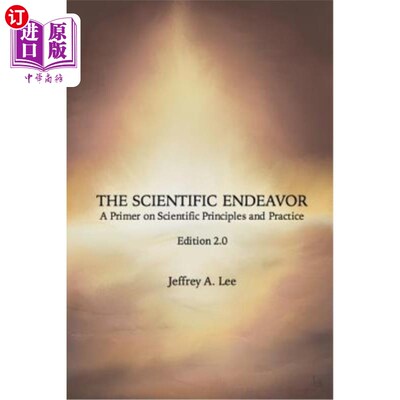 海外直订The Scientific Endeavor: A Primer on Scientific Principles and Practice 科学努力：科学原理与实践入门