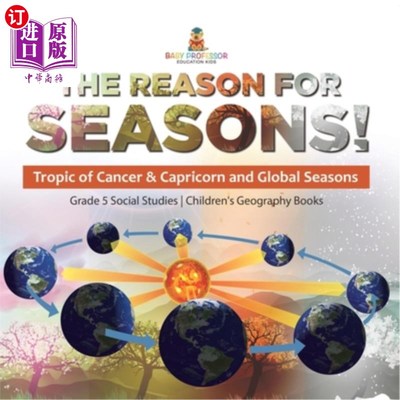 海外直订The Reason for Seasons!: Tropic of Cancer & Capricorn and Global Seasons Grade 5 季节存在的原因!:《北回归线
