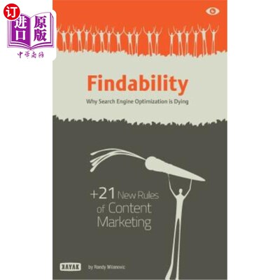 海外直订Findability: Why Search Engine Optimization is Dying: + 21 New Rules of Content  可查找性:为什么搜索引擎优