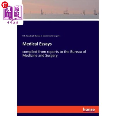 海外直订Medical Essays: compiled from reports to the Bureau of Medicine and Surgery 医学论文