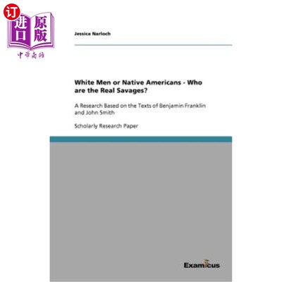 海外直订White Men or Native Americans - Who are the Real Savages? 白人还是美洲原住民-谁才是真正的野蛮人？